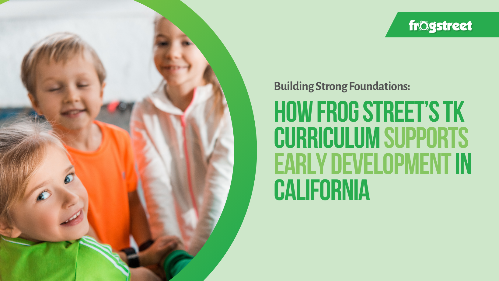 Building Strong Foundations: How Frog Street’s TK Curriculum Supports Early Development in ...